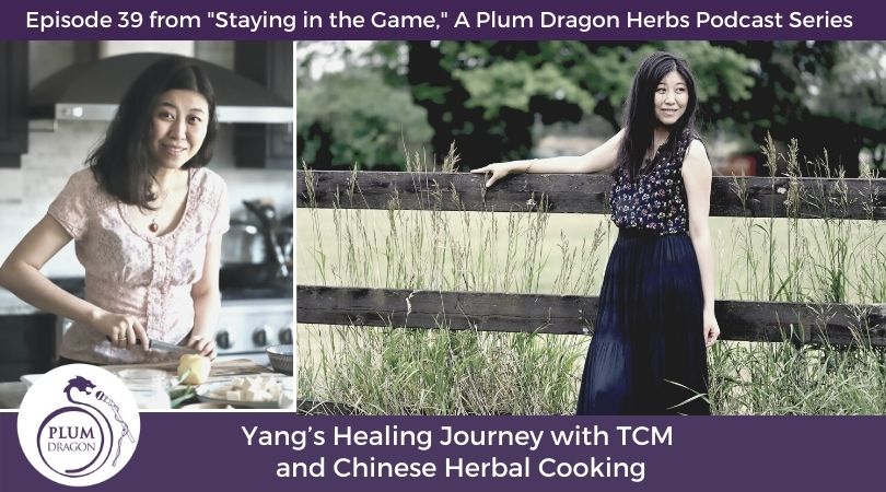 EP39 Yang’s Healing Journey with TCM and Chinese Herbal Cooking – Plum ...